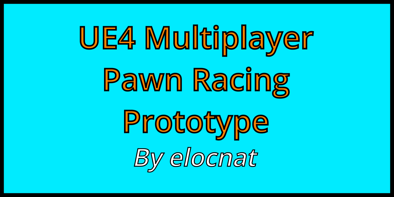 GitHub - elocnatsirt/MP_Pawn_Racing: Multiplayer custom physics-based ...