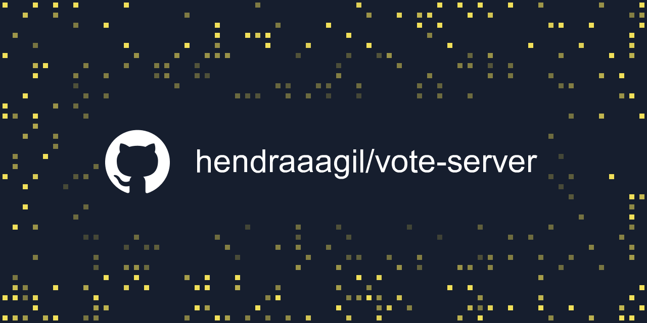 GitHub - hendraaagil/vote-server: Server side repo for vote project