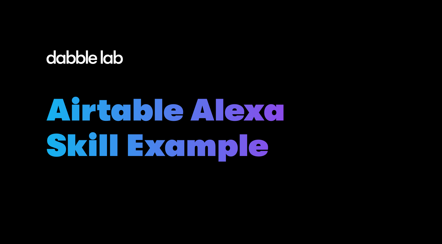GitHub - dabblelab/airtable-alexa-skill-example