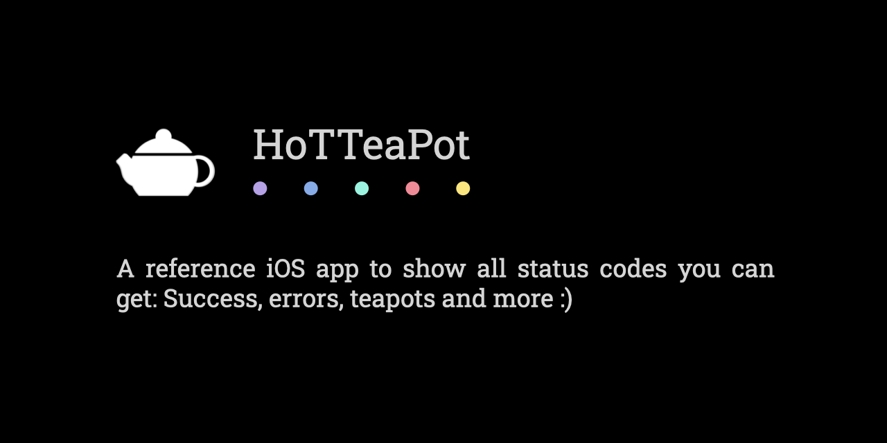 GitHub - juliaYamamoto/HoTTeaPot: A reference iOS app to show all status codes you can get ...