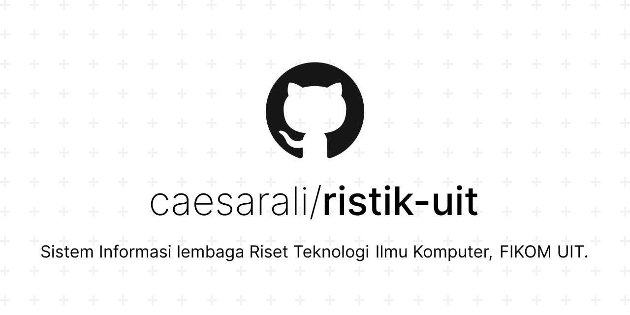 GitHub - caesarali/ristik-uit: Sistem Informasi lembaga Riset Teknologi Ilmu Komputer, FIKOM UIT.