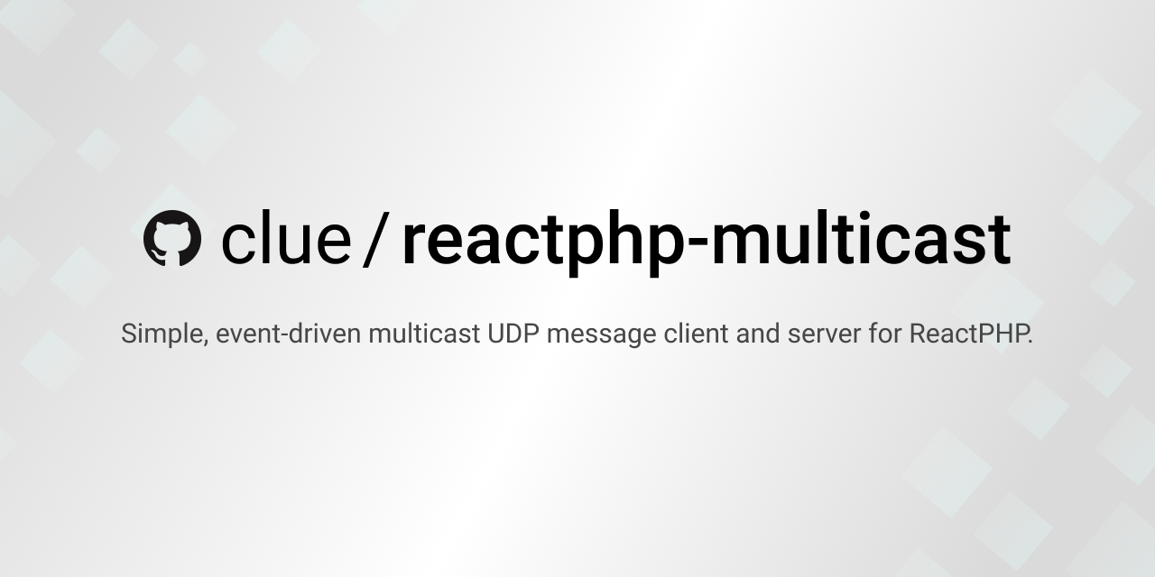 Github Cluereactphp Multicast Simple Event Driven Multicast Udp Message Client And Server