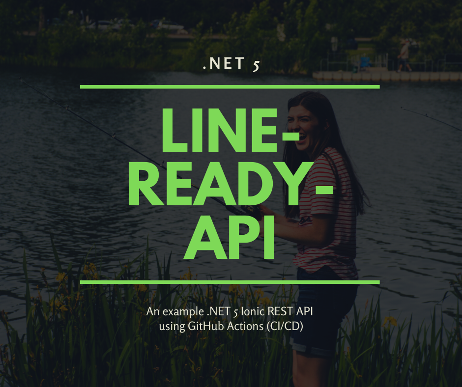 GitHub - galactic-plane/line-ready-api: An example .NET 5 Ionic REST ... GitHub - galactic-plane/line-ready-api: An example .NET 5 Ionic REST ...