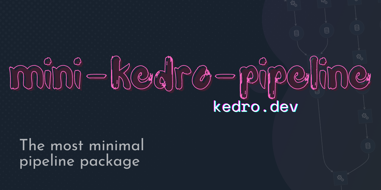 GitHub - WaylonWalker/mini-kedro-pipeline: Minimal example of a pipeliine that can be imported ...