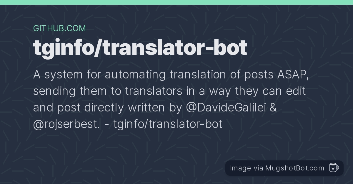 Github Tginfotranslator Bot A System For Automating Translation Of Posts Asap Sending Them