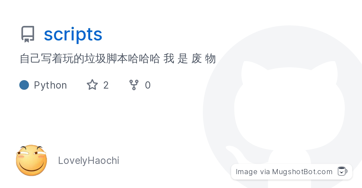 GitHub - LovelyHaochi/scripts: 自己写着玩的垃圾脚本哈哈哈 我 是 废 物