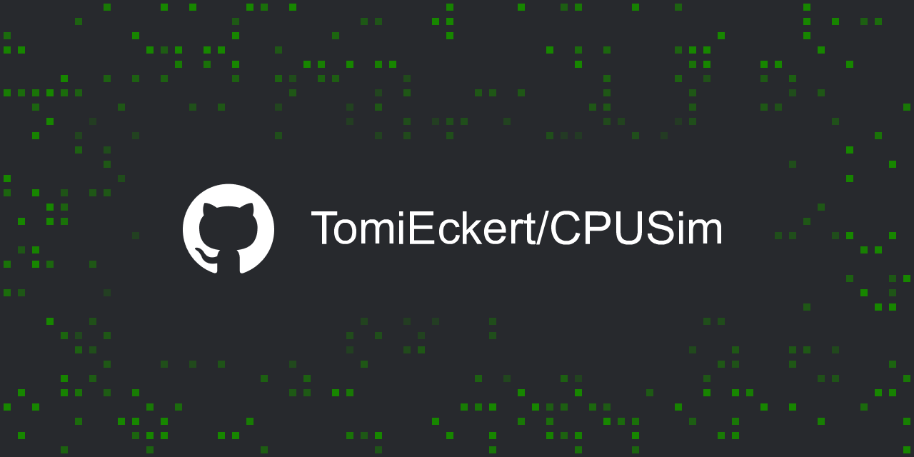 GitHub - TomiEckert/CPUSim: CPU Simulator
