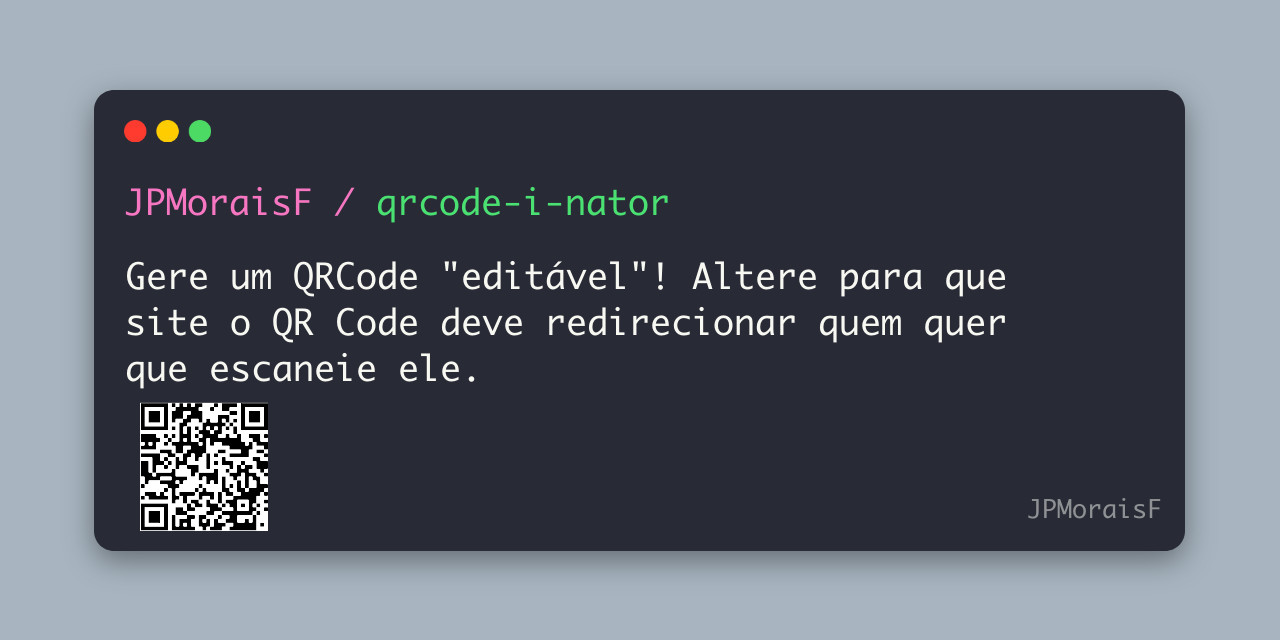 GitHub - JPMoraisF/qrcode-i-nator: Gere um QRCode "editável"! Altere para que site o QR Code ...
