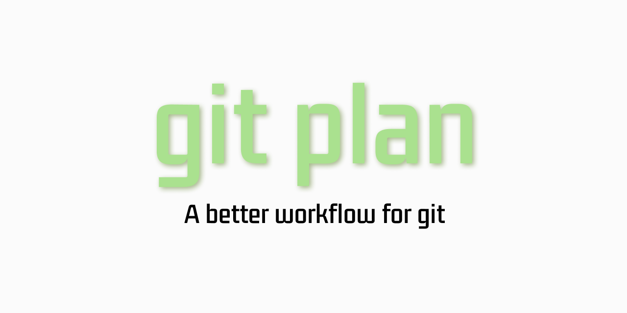 GitHub - rorybyrne/git-plan: Git Plan - a better workflow for git