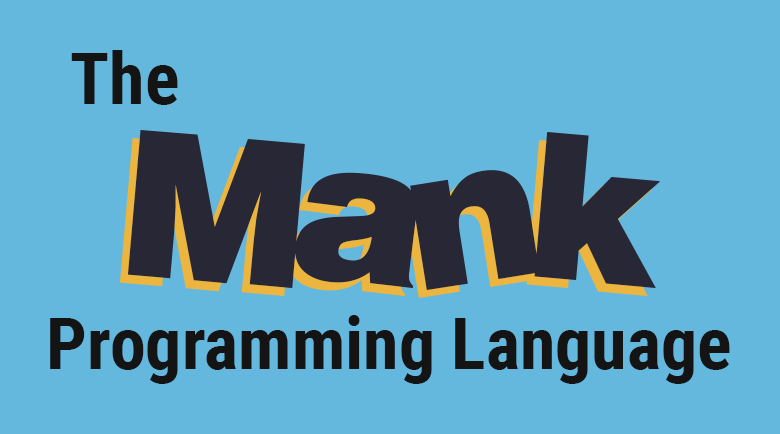 GitHub - MacDue/Mank-Spec: Specification of the Mank programming language