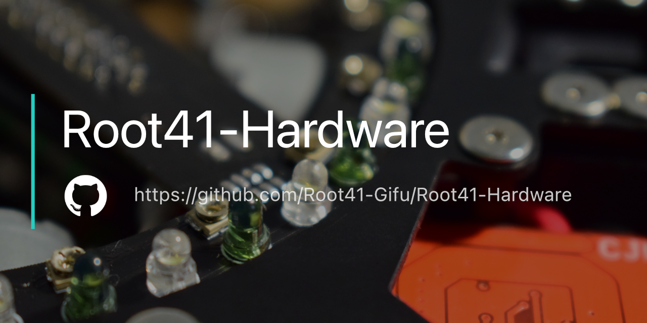 GitHub - Root41-Gifu/Root41-Hardware: Root41のハードウェア開発リポジトリです。