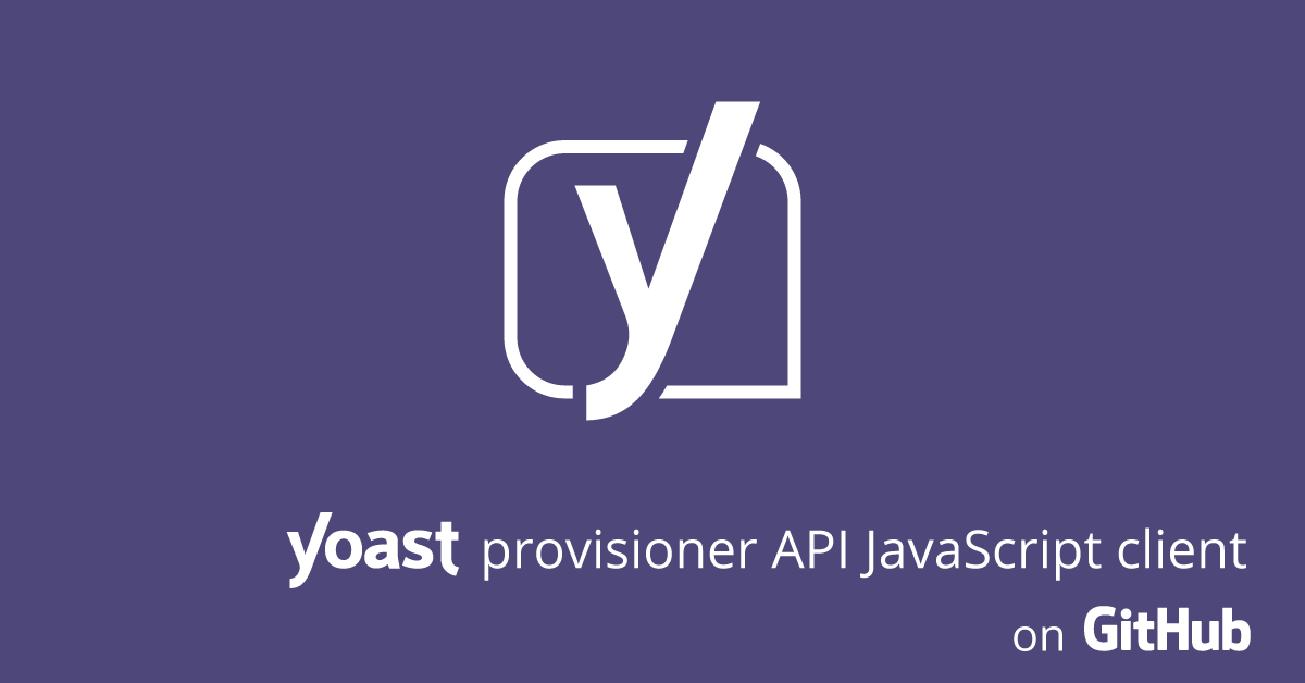 Github Yoast Subscription Api Javascript Client The Subscription Api Can Be Used By Yoast