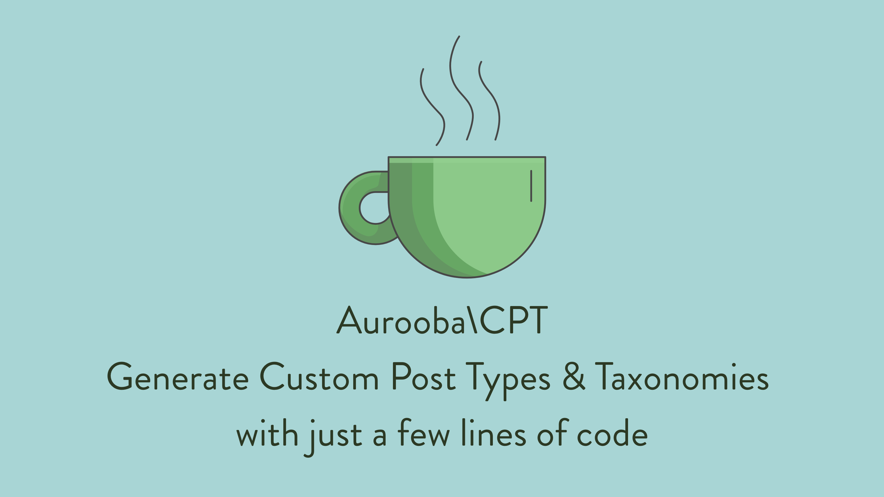 GitHub - aurooba/cpt: Quickly register custom post types and associated taxonomies with ...
