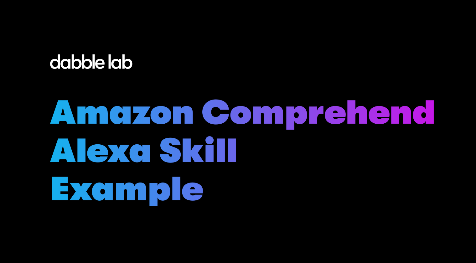 GitHub - dabblelab/amazon-comprehend-alexa-skill-example: This Alexa ...