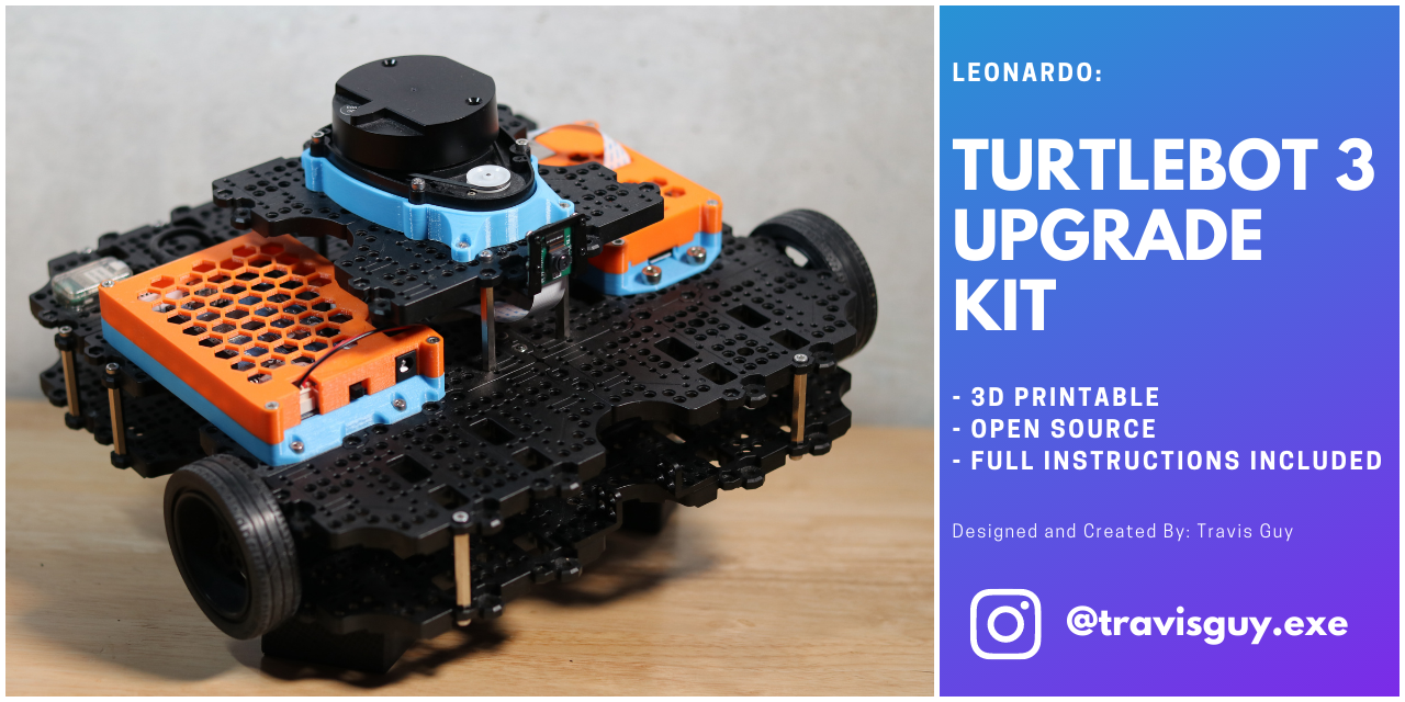GitHub - travisguy-exe/LEONARDO-turtlebot3-wafflepi-upgrade-kit: A 3D printable, open-source ...
