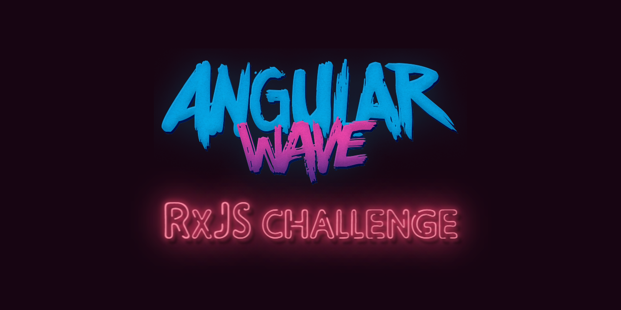 GitHub - AngularWave/rxjs-challenge: A set of little RxJS puzzles to practice your Observable skills