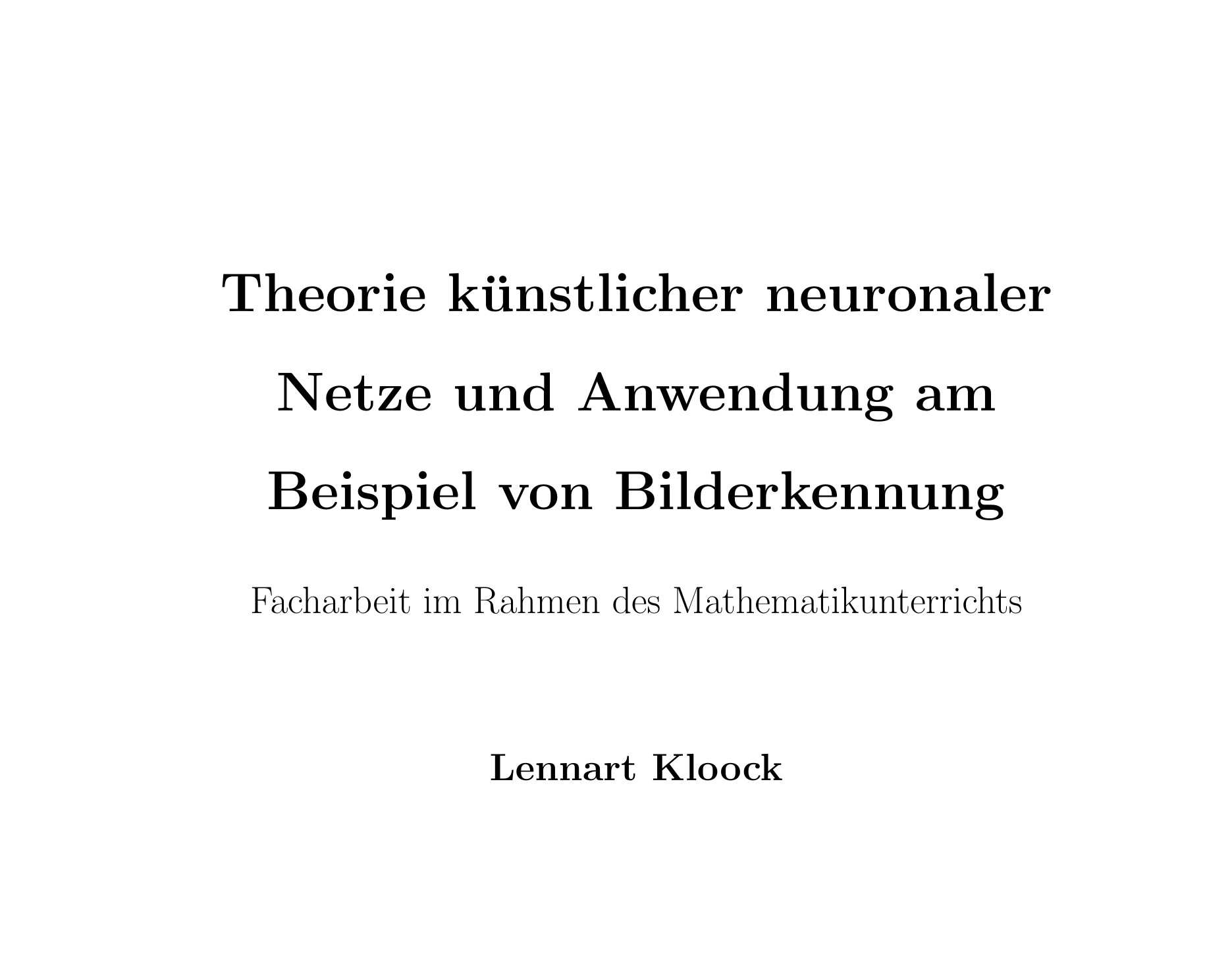 GitHub - lennartkloock/theorie-kunstlicher-neuronaler-netze-und-anwendung: Facharbeit über die ...