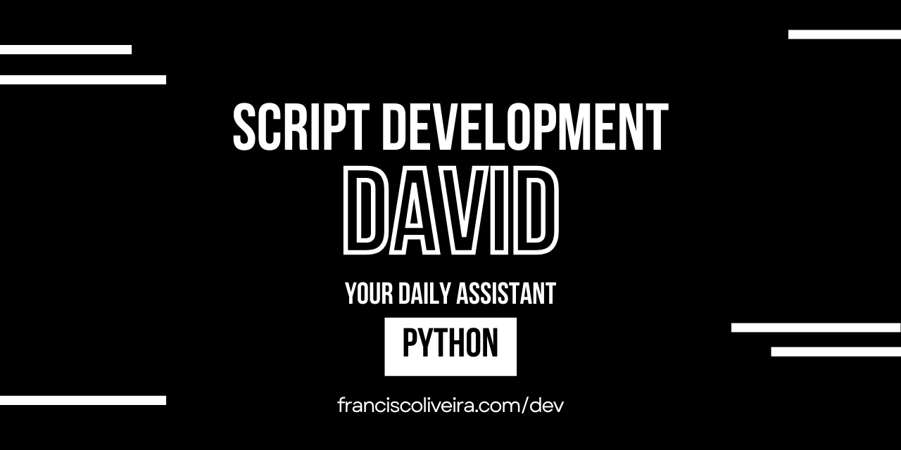 GitHub - fmgoliveira/David: The name is David. He is an AI Virtual Assistant.