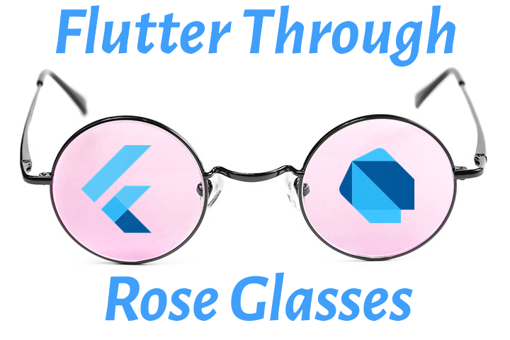 GitHub - fredgrott/flutter_rose_glasses: My curated flutter code samples for my medium articles ...