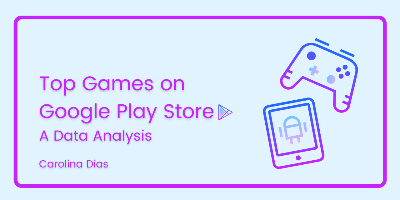 GitHub - diascarolina/top-play-store-games-eda: Mini project analyzing the most popular games on ...