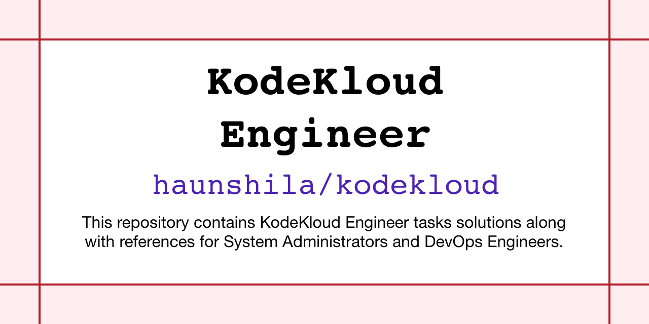 GitHub - haunshila/kodekloud: KodeKloud Engineer Tasks