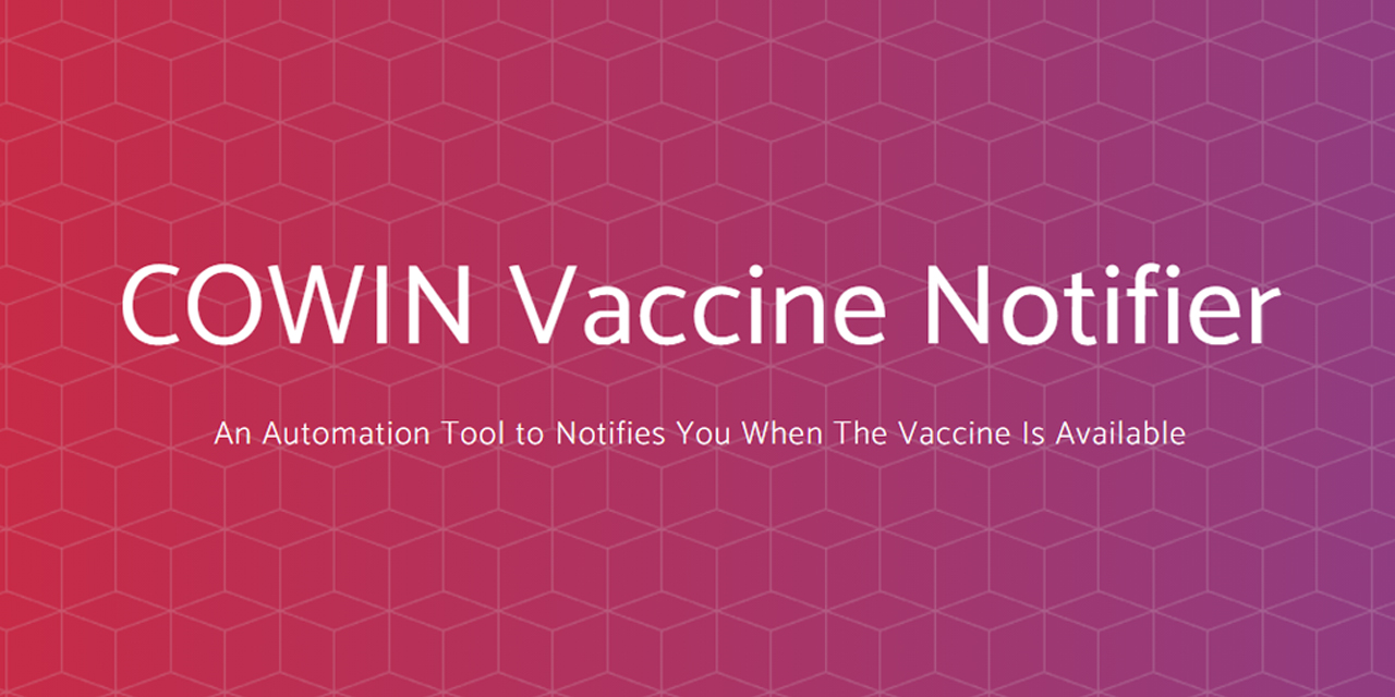 GitHub - guruhariharaun/CoWIN-Vaccine-Notifier: CoWIN Vaccine Notifier ...