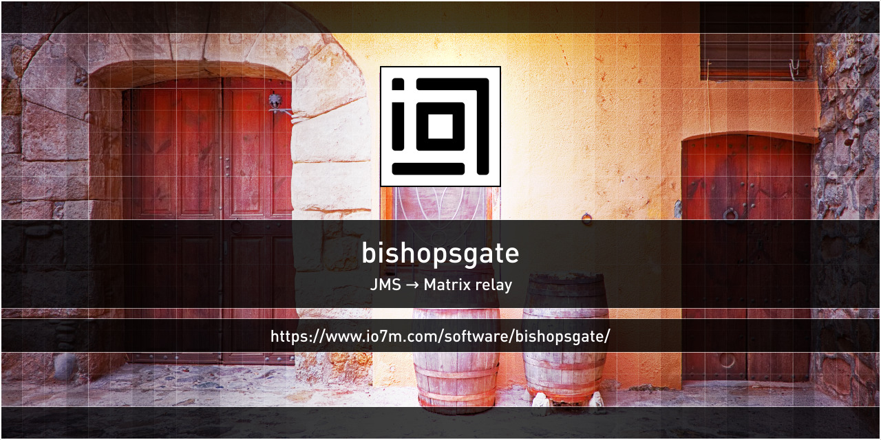 GitHub - io7m-com/bishopsgate: JMS → Matrix relay