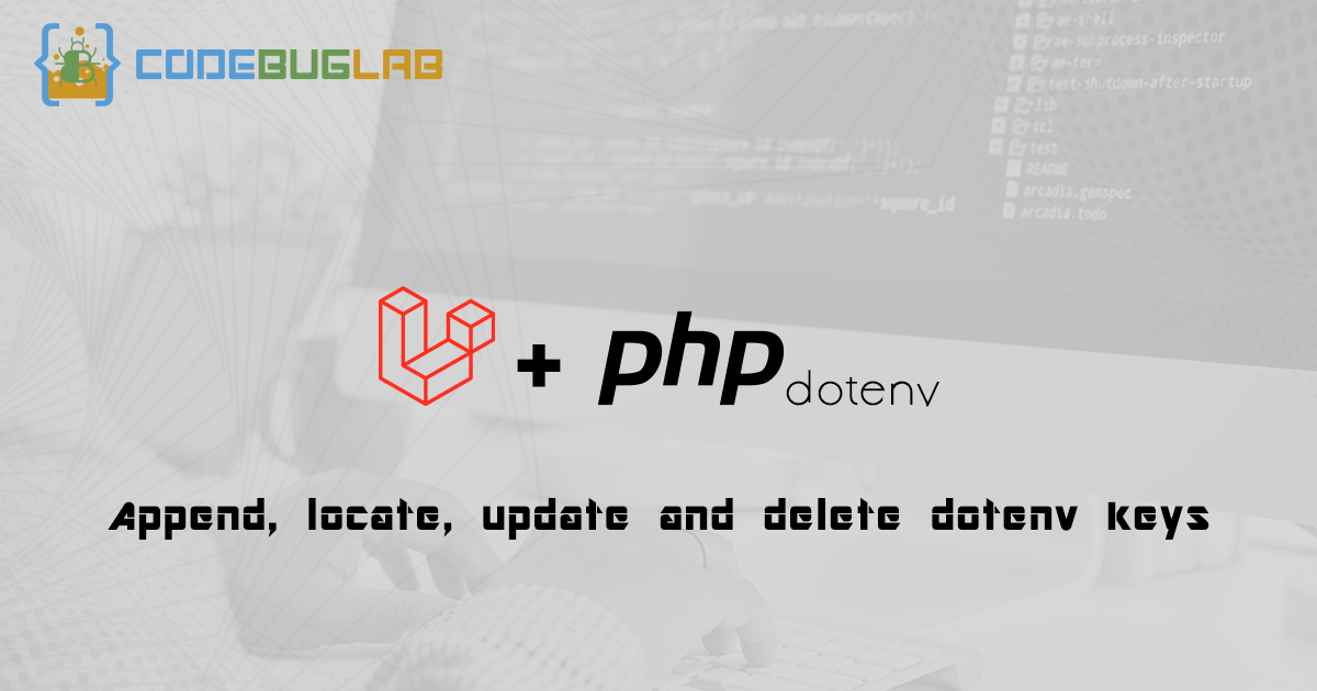 GitHub - codebuglab/laravel-env: Laravel small package to locate, append and update `.env` keys.