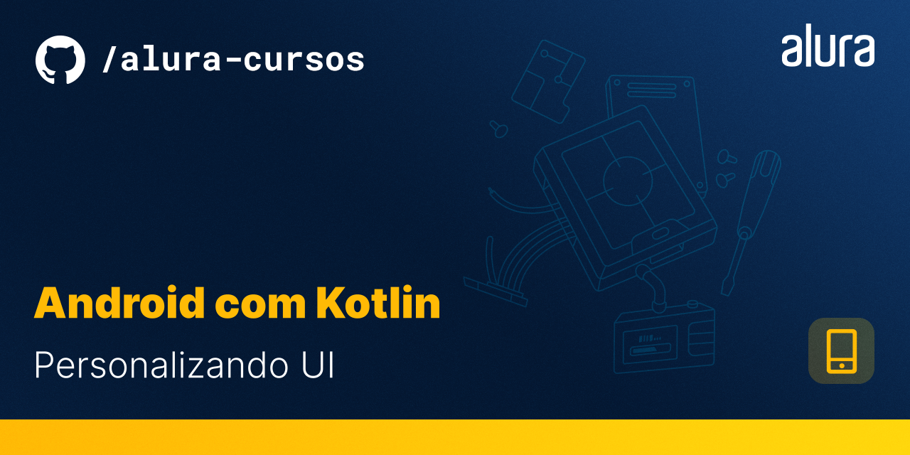 android-com-kotlin-personalizando-ui/README.md at master · alura-cursos ... android-com-kotlin-personalizando-ui/README.md at master · alura-cursos ...