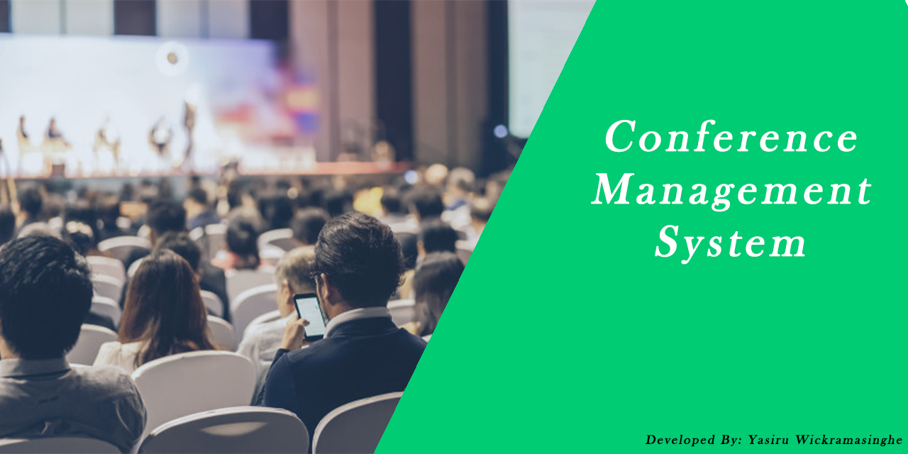 GitHub - YasiruWickramasinghe/Conference-Management-System: Conference ...