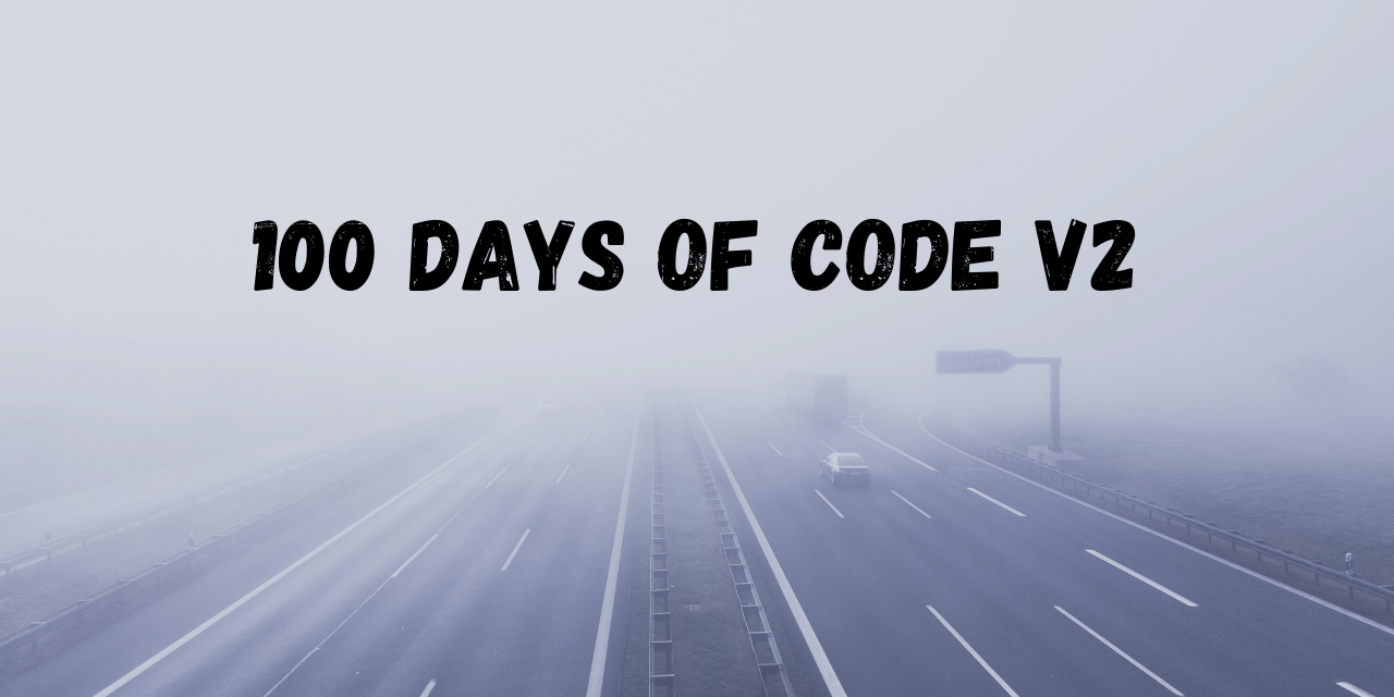 GitHub - ShivamBhosale/100DaysOfCode_V2: Once again, I'm starting the 100 Days of code challenge ...