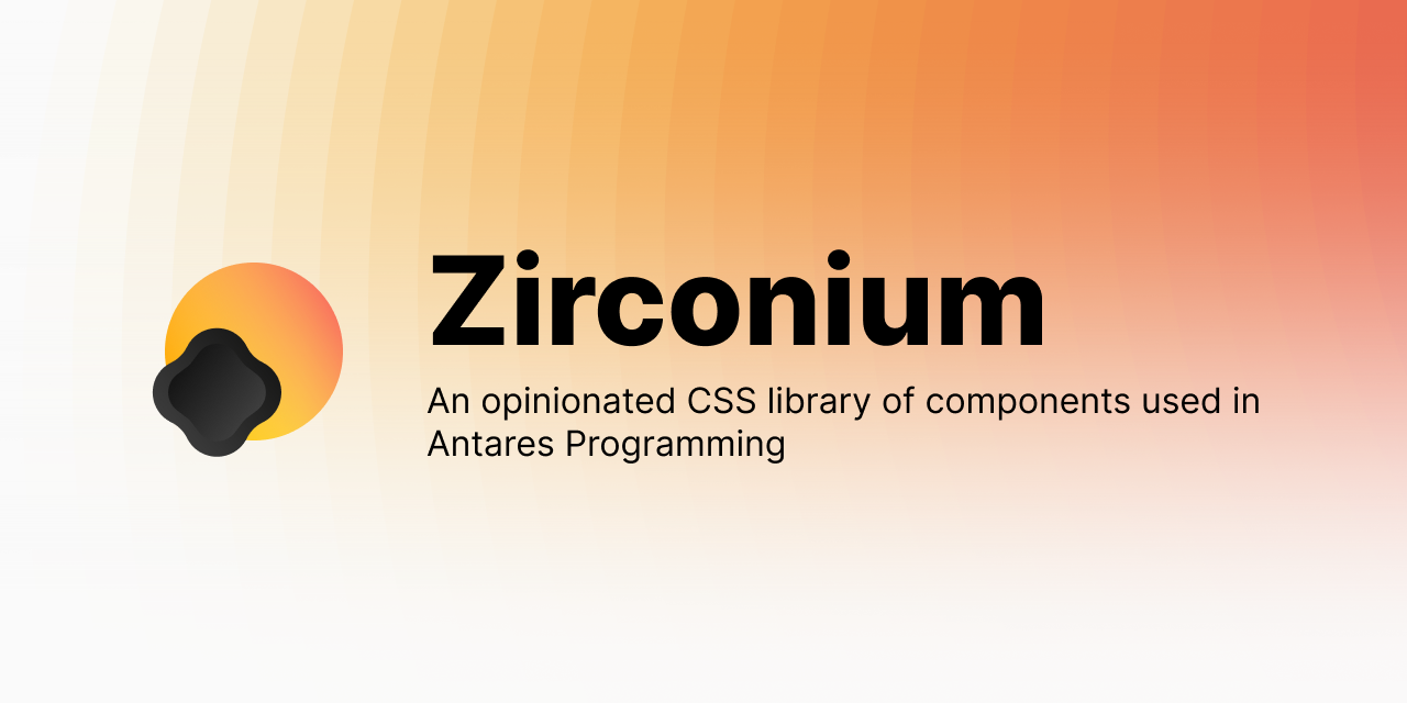 GitHub - antaresprogramming/zirconium: An opinionated CSS library of ...