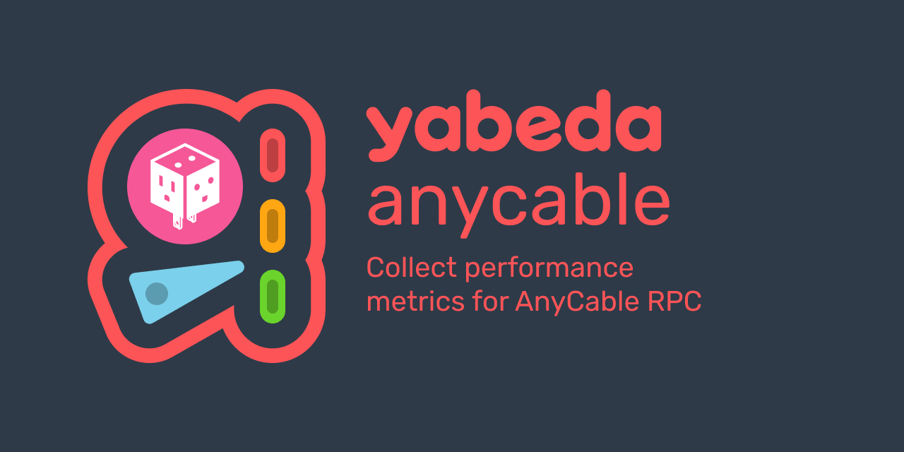 GitHub - yabeda-rb/yabeda-anycable: Collect performance metrics for AnyCable RPC server