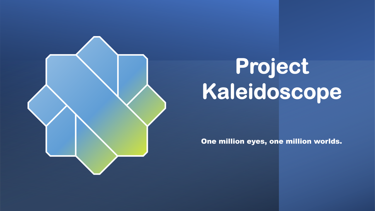 GitHub - Project-Kaleidoscope/.github: See the worlds.