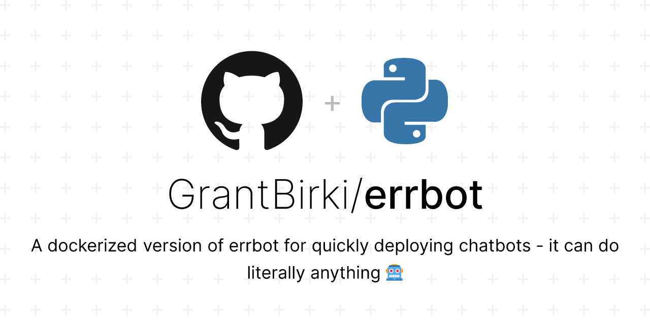 GitHub - GrantBirki/errbot: A dockerized version of errbot for quickly deploying chatbots - it ...