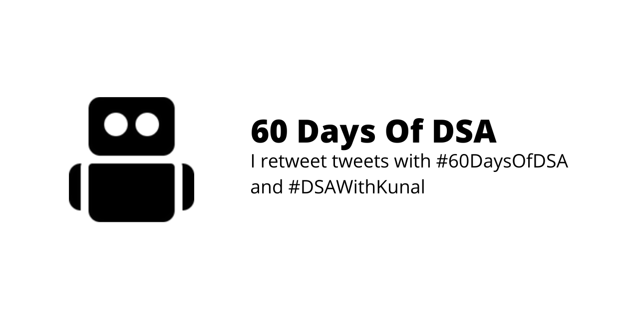 GitHub - shreemaan-abhishek/60-days-of-dsa-bot: Twitter bot that retweets posts with ...