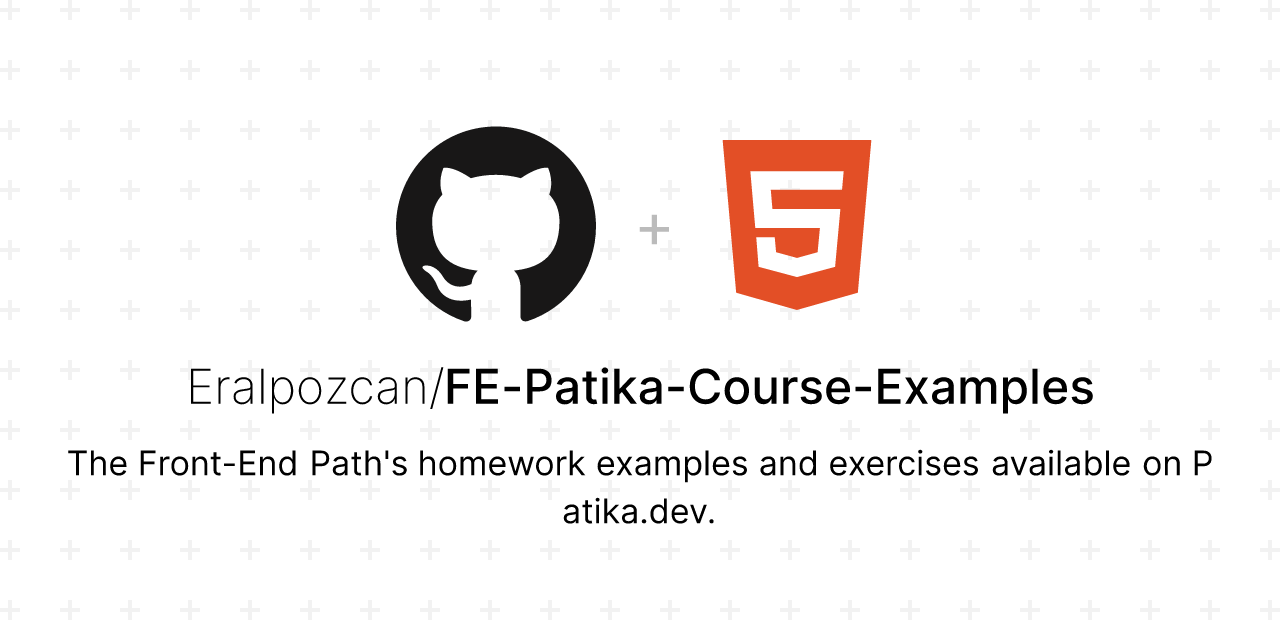 GitHub - eralpozcan/FE-Patika-Course-Examples: The Front-End Path's homework examples and ...