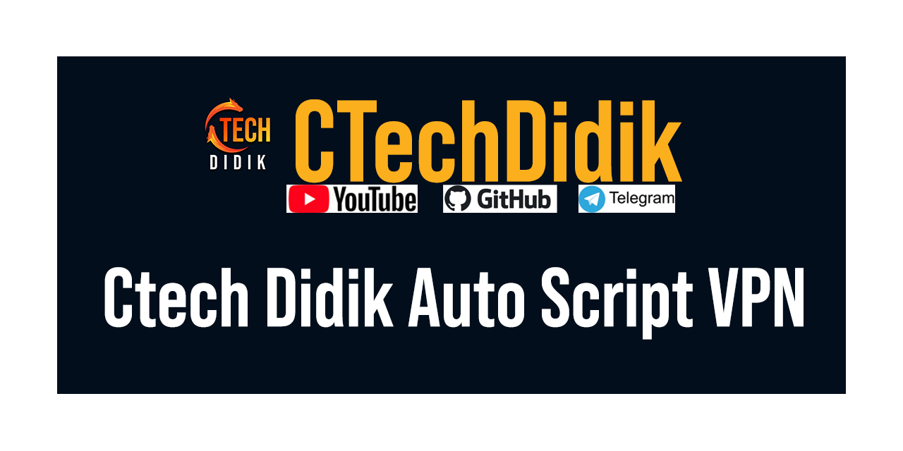 GitHub - CTechDidik/CtechDidikAutoScriptVPN: Ctech Didik Auto Script VPN 👨🏻‍💻Youtube: Ctech Didik