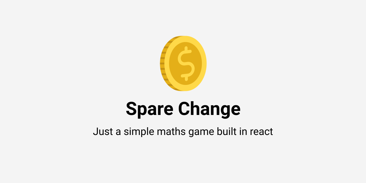 GitHub - mattisherwood/spare-change: A simple maths game built in react