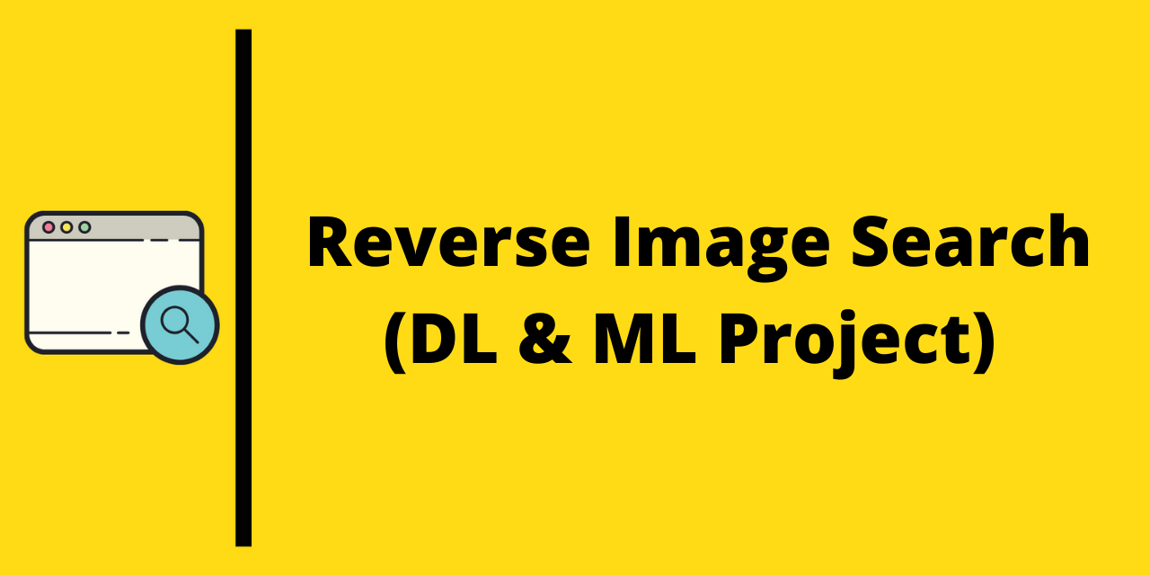 GitHub - deepamkalekar/Reverse-Image-Search-ML-DL-Project ...