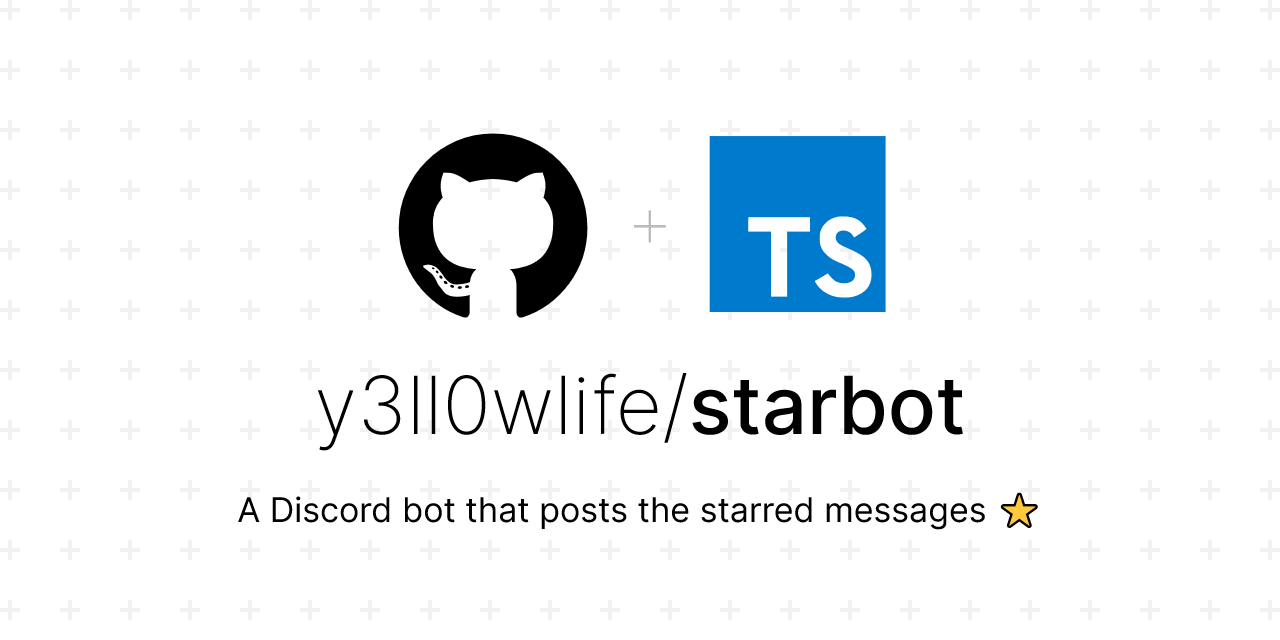 GitHub - y3ll0wlife/starbot: A Discord bot that posts the starred ...