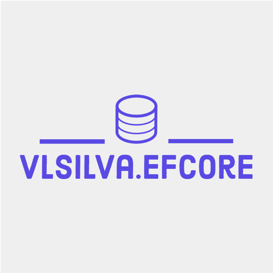 GitHub - VitorLuisDS/VLSilva.EFCore: VLSilva.EFCore is a aggregate of projects containing useful ...