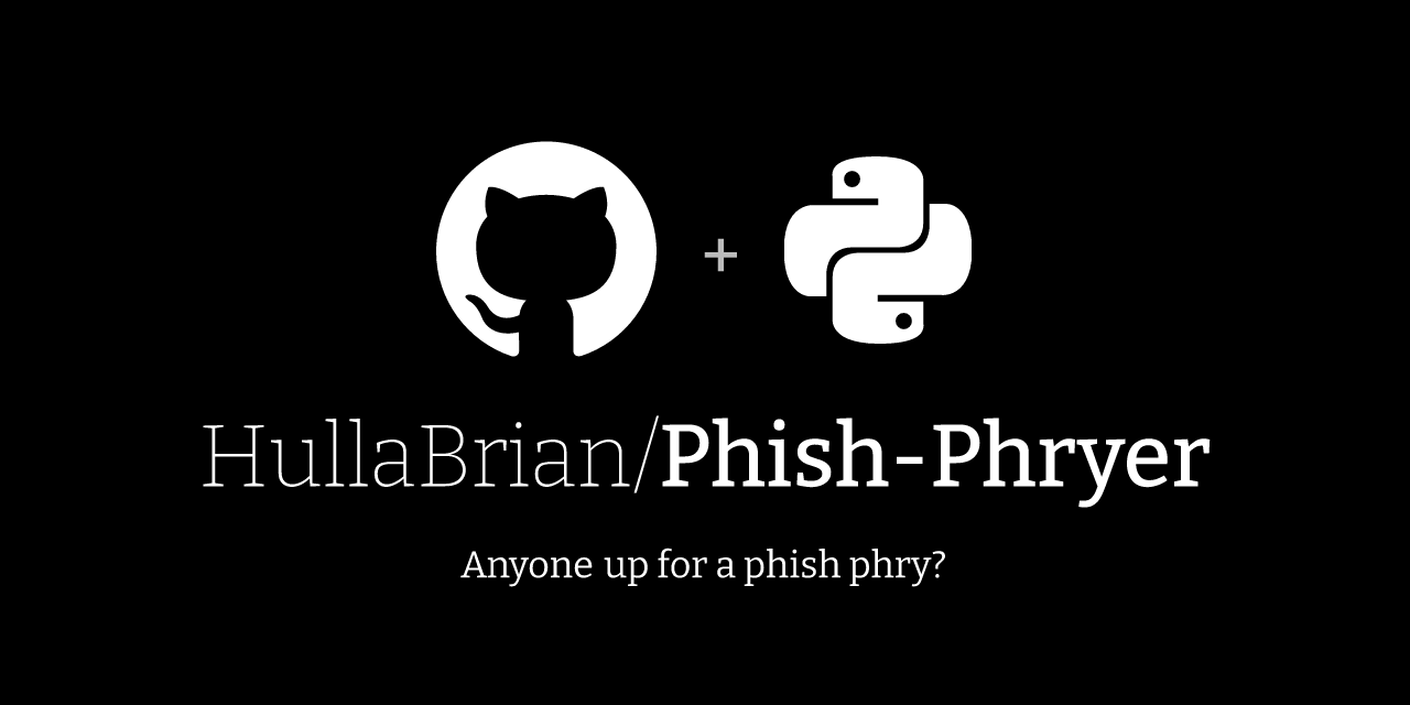 GitHub - HullaBrian/Phish-Phryer: CLI Tool for detecting and attacking ...