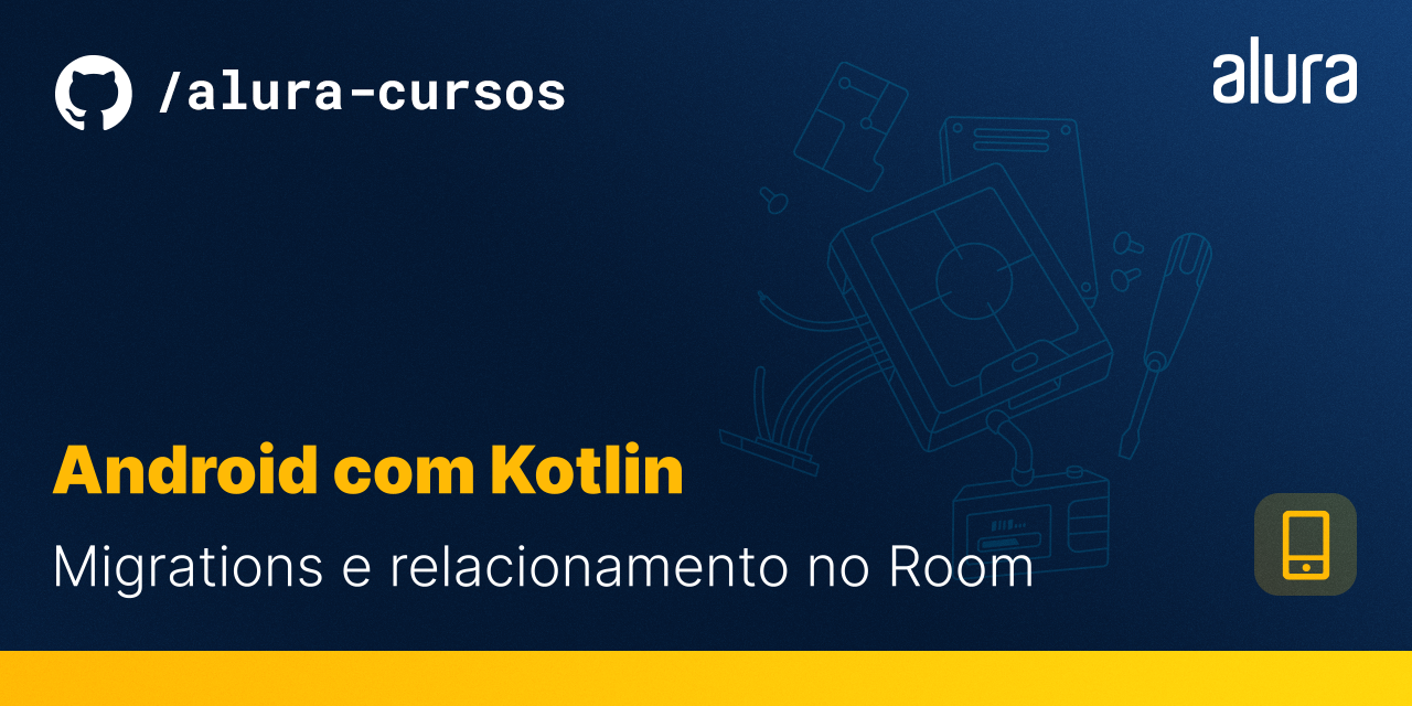 Github Alura Cursosandroid Com Kotlin Migrations E Relacionamento