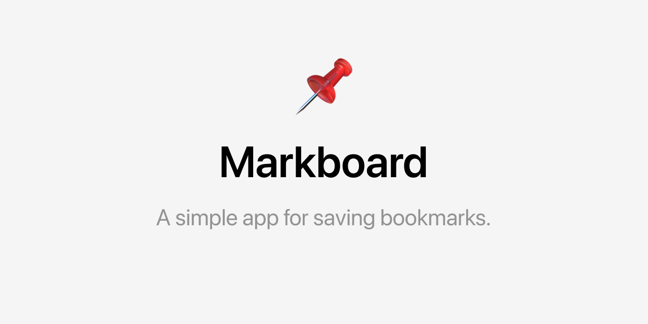 GitHub - anthonybruno/markboard: A simple app to save bookmarks.