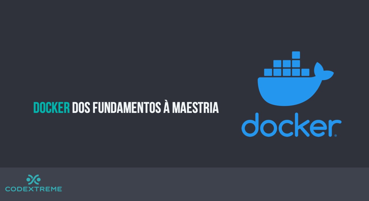 GitHub - code-xtreme/docker-dos-fundamentos-a-maestria