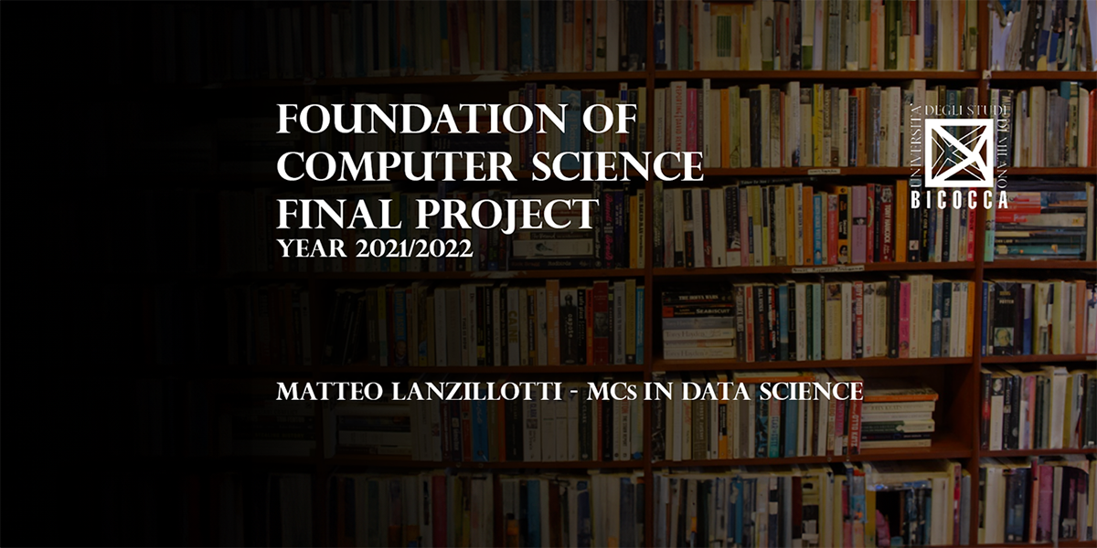 GitHub - MattLanz/FoundationOfCS: Progetto di foundation of computer science, Anno 2021/2022