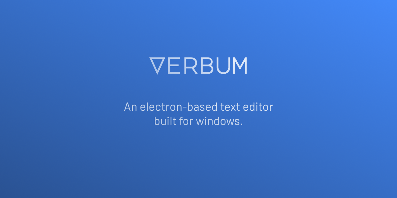 GitHub - thiagowaib/verbum: An electron-based text editor built for windows.