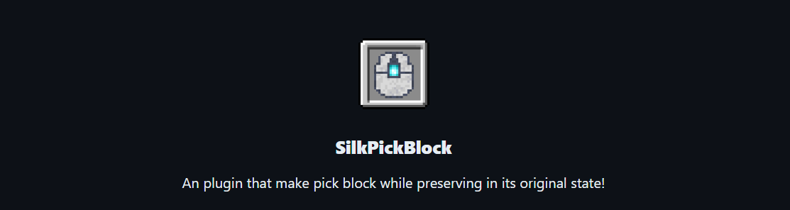 GitHub - presentkim-pm/SilkPickBlock: Pick the block as it preserving it in its origin state!