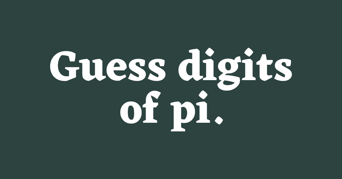 Github Cassidoo Solid Pi Guesser A Solidjs Project To Guess Digits Of Pi